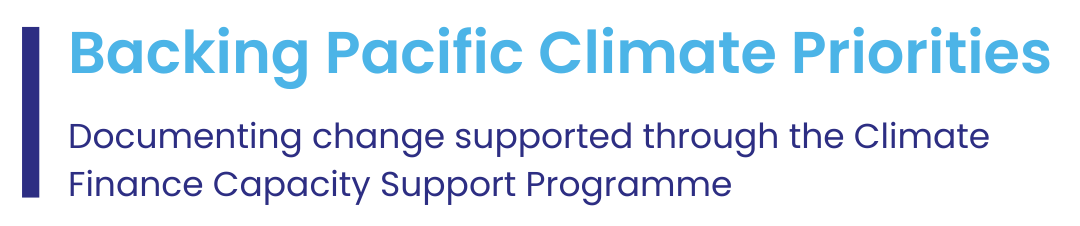 Backing Pacific Climate Priorities - The Climate Finance Capacity ...
